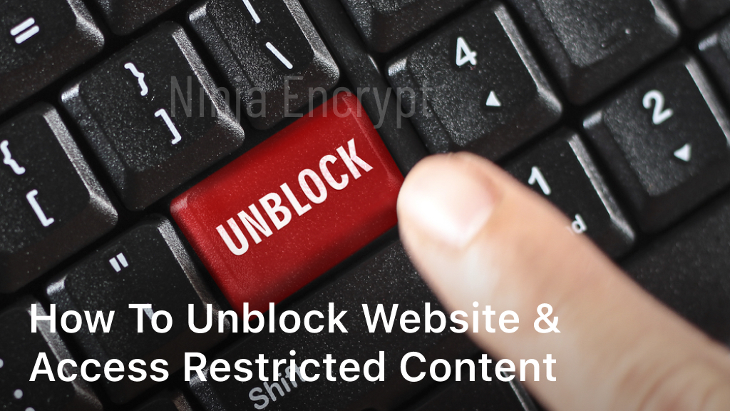How to Unblock Website & Access Restricted Content